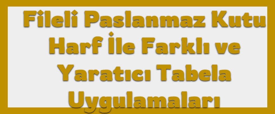 Fileli Paslanmaz Kutu Harf Nedir?